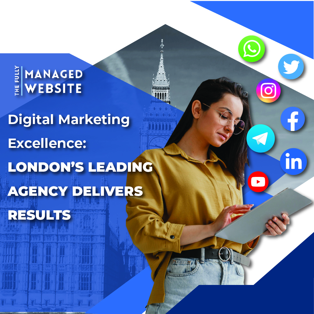 Digital Marketing Excellence: London's Leading Agency Delivers Results